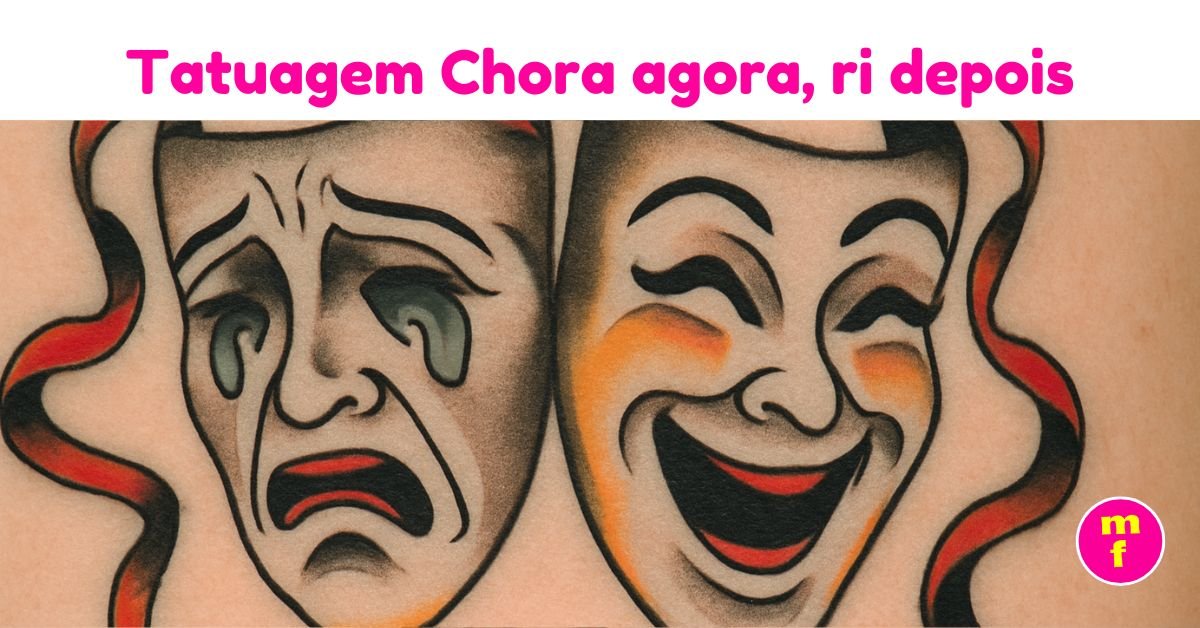 O que significa a tatuagem de chora agora ri depois? | Minha Fofoca