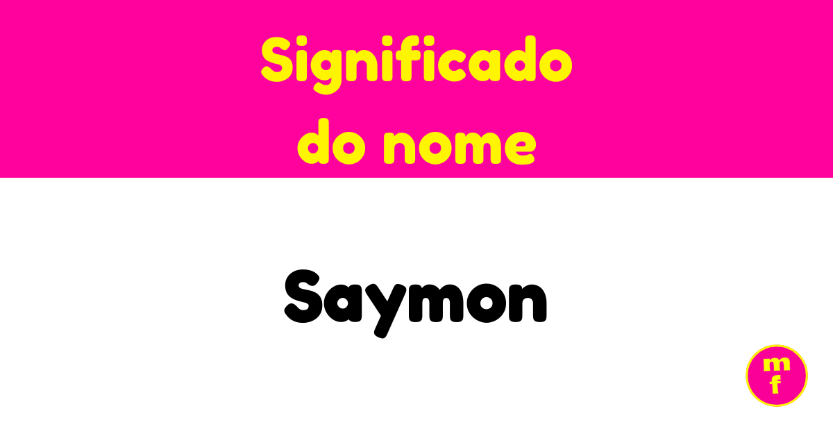 O que significa o nome Saymon? Descubra sua origem, curiosidades e ...