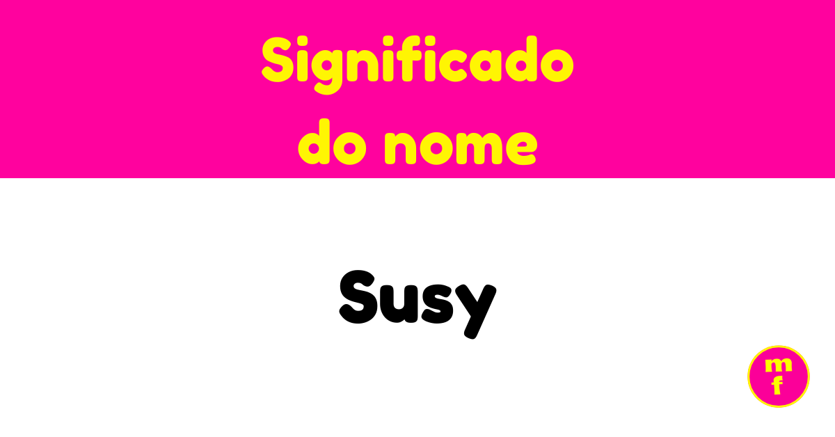 O que significa o nome Susy? Descubra tudo sobre a origem ...